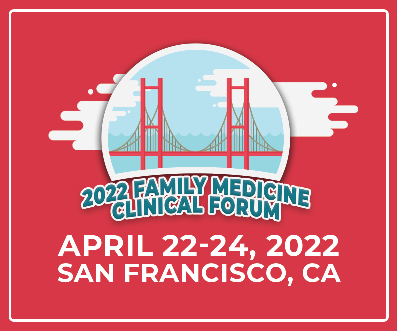 Family Medicine Clinical Forum - California Academy of Family Physicians