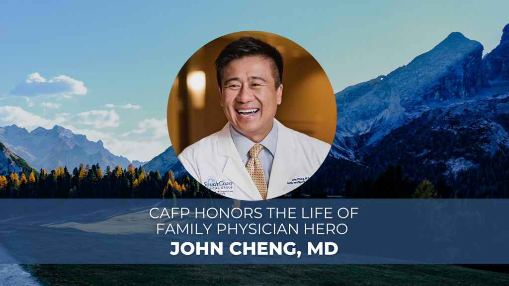 CAFP Honors the Life of Family Physician Hero John Cheng, MD ...