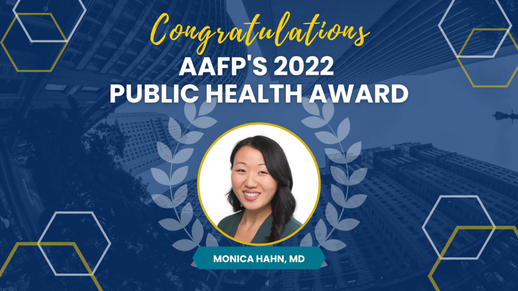 Congratulations Dr. Monica Hahn on Receiving AAFP's 2022 Public Health Award - California ...