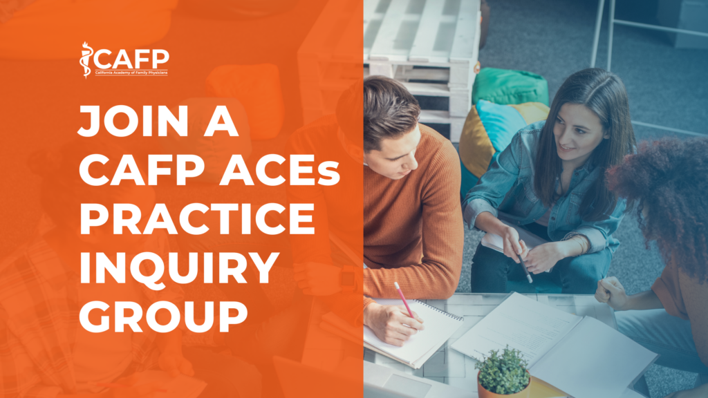 Join a CAFP ACEs Practice Inquiry Group - California Academy of Family ...